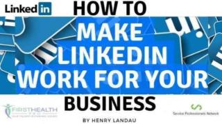 LinkedInTips: How To Make LinkedIn Work For Your Business